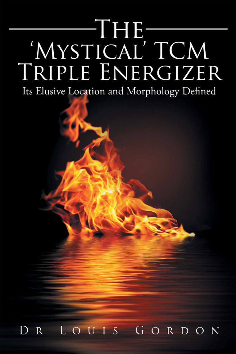 The ‘Mystical’ Tcm Triple Energizer by Dr. Louis Gordon - Ebook | Everand
