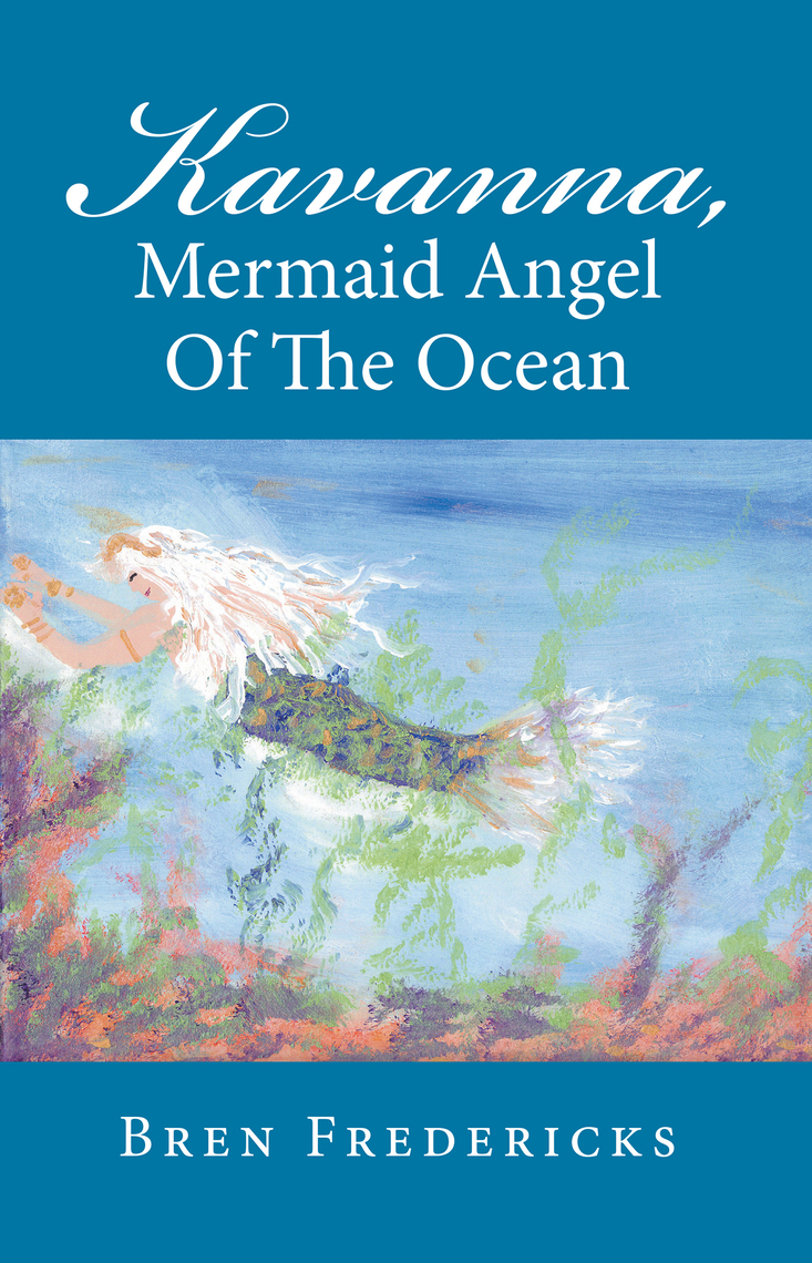 Kavanna, Mermaid Angel of the Ocean by Bren Fredericks - Ebook | Everand