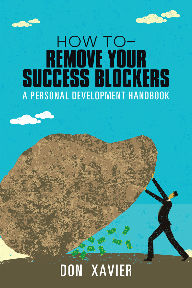 How to - Remove Your Success Blockers by Don Xavier (Ebook) - Read free ...