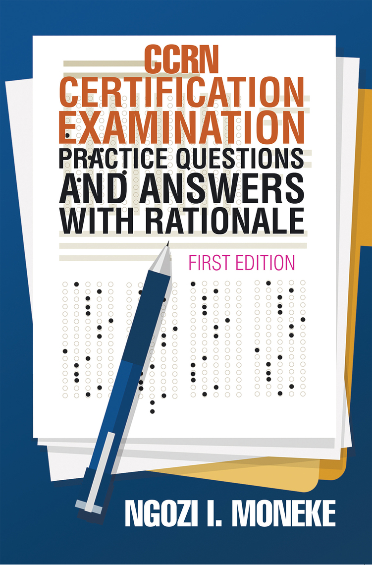 Ccrn Certification Examination Practice Questions and Answers with ...
