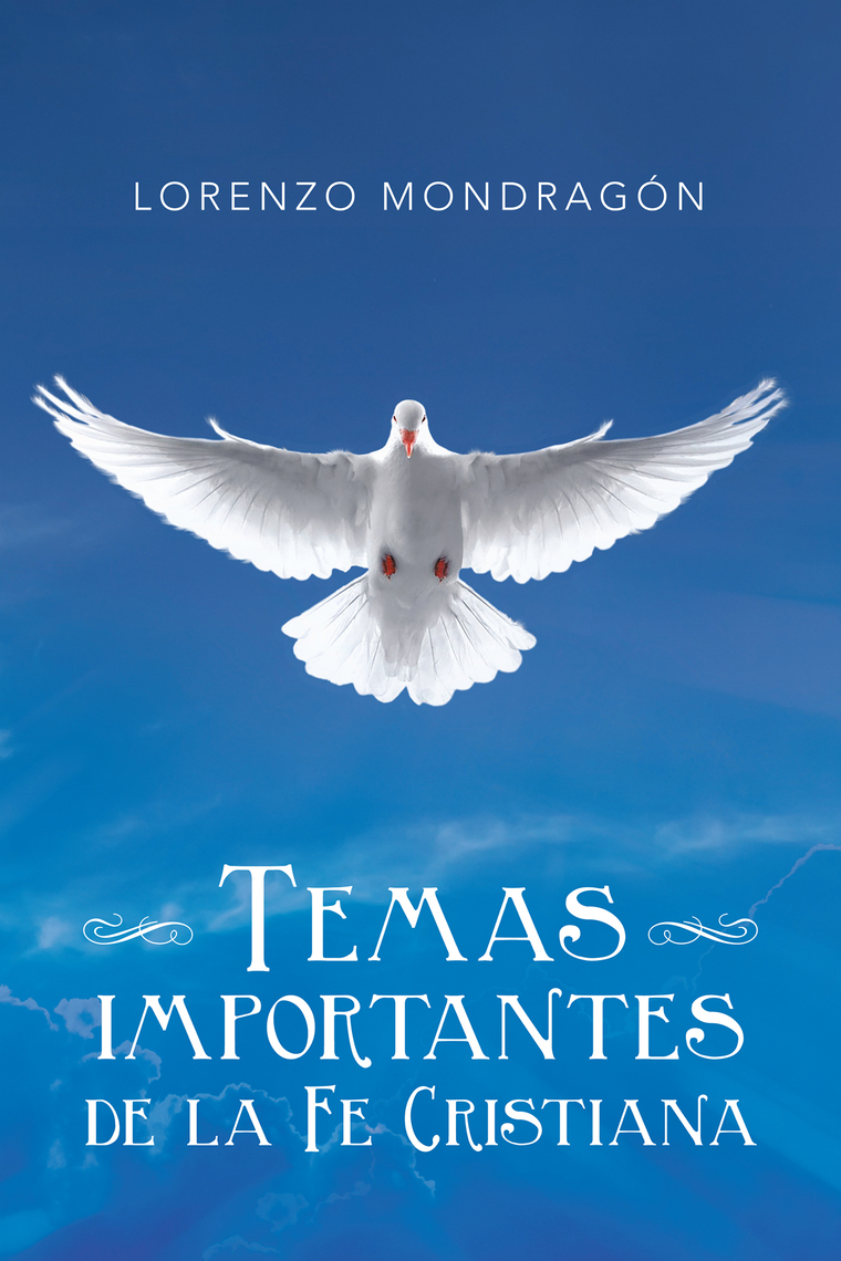 Temas Importantes De La Fe Cristiana by Lorenzo Mondragón (Ebook ...