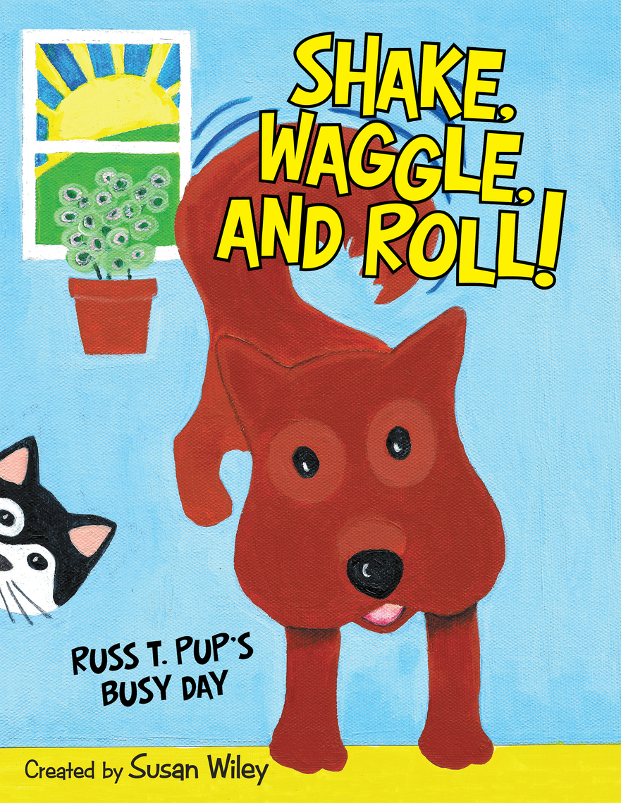 Shake, Waggle, and Roll! by Susan Wiley (Ebook) - Read free for 30 days