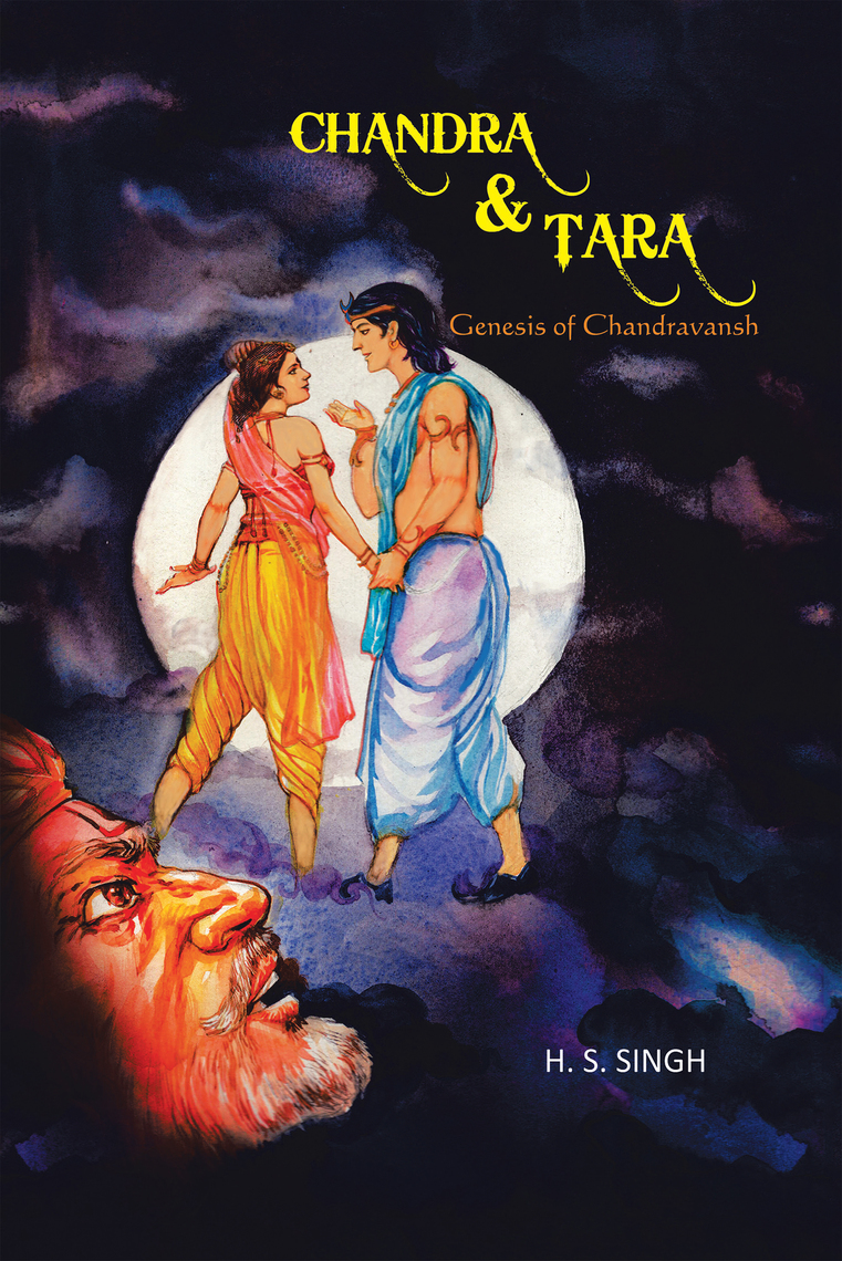 Chandra and Tara: Genesis of Chandravansh by H. S. Singh (Ebook) - Read ...