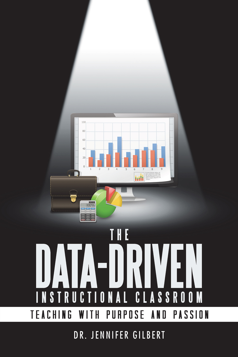 The Data-Driven Instructional Classroom by Dr. Jennifer Gilbert (Ebook ...