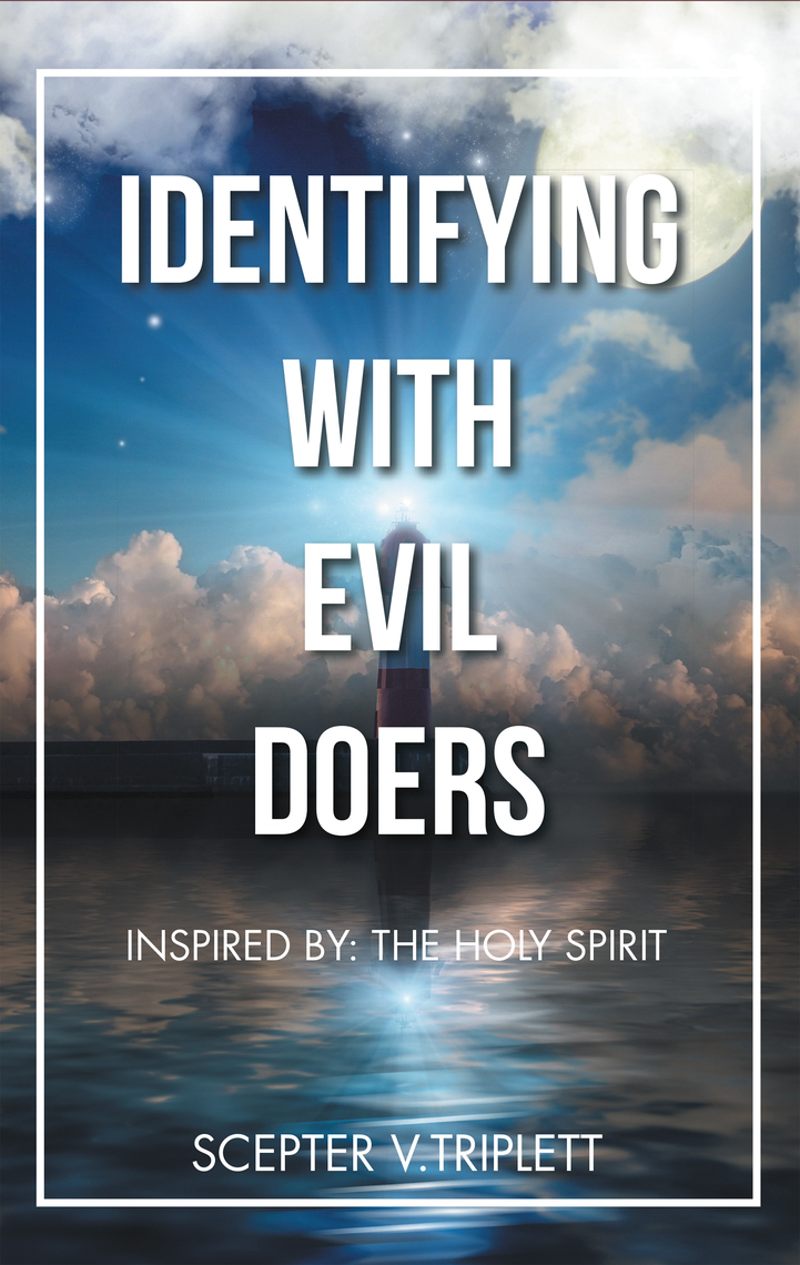 Identifying with Evil Doers by Scepter V.Triplett (Ebook) - Read free ...