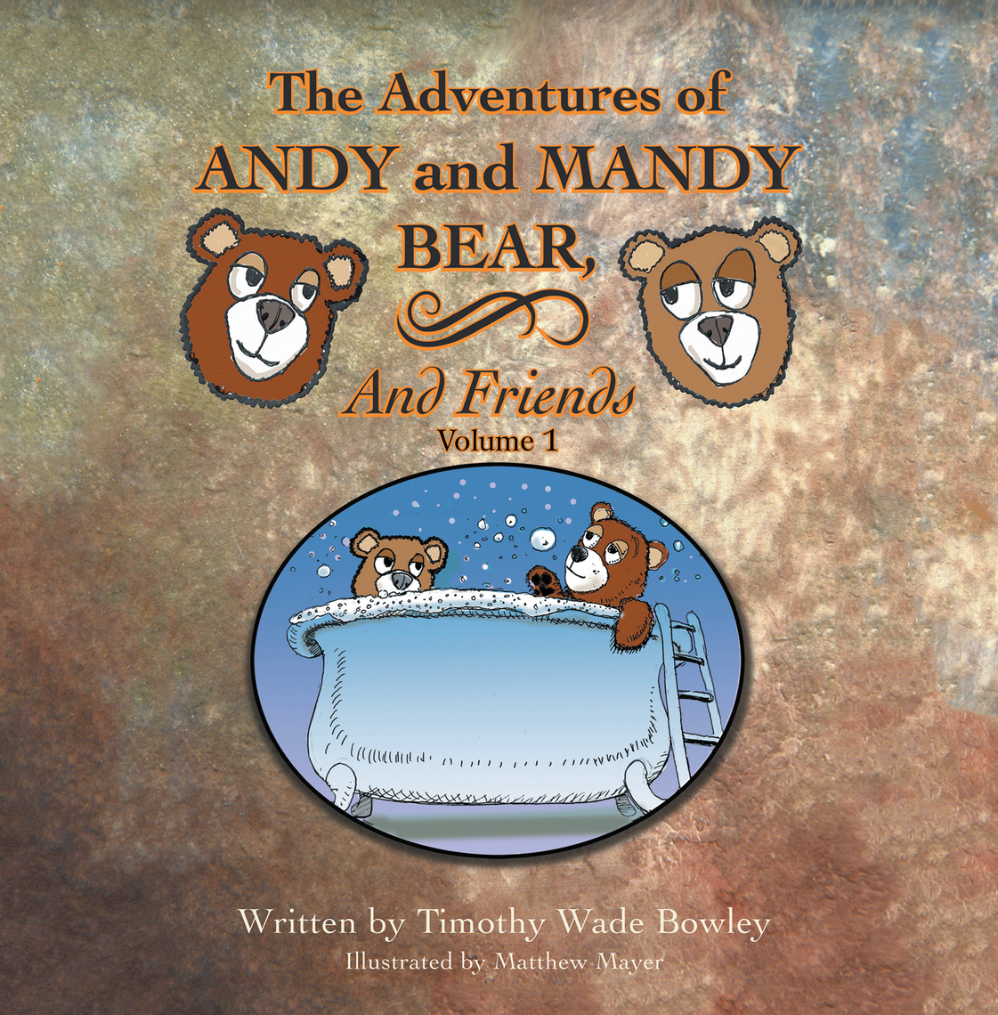 The Adventures of Andy and Mandy Bear and Friends by Timothy Wade ...