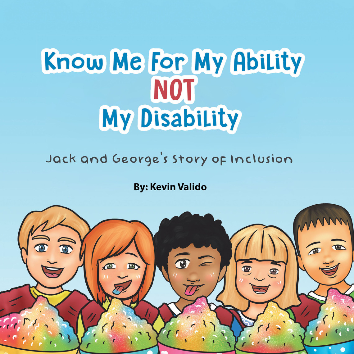 Know Me for My Ability Not My Disability by Kevin Valido (Ebook) - Read ...