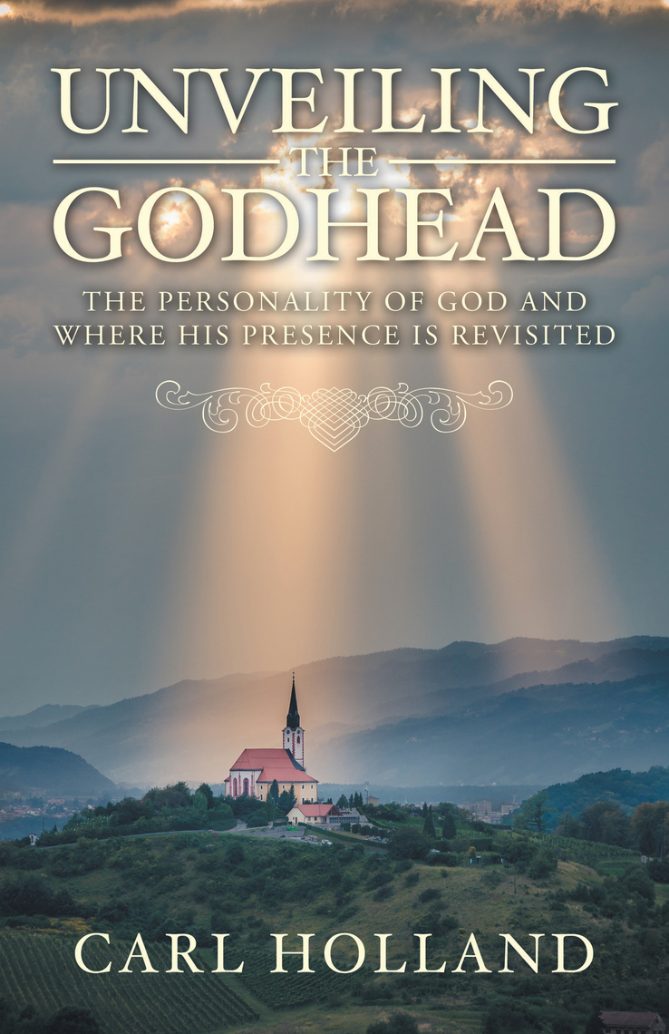Unveiling the Godhead by Carl Holland (Ebook) - Read free for 30 days