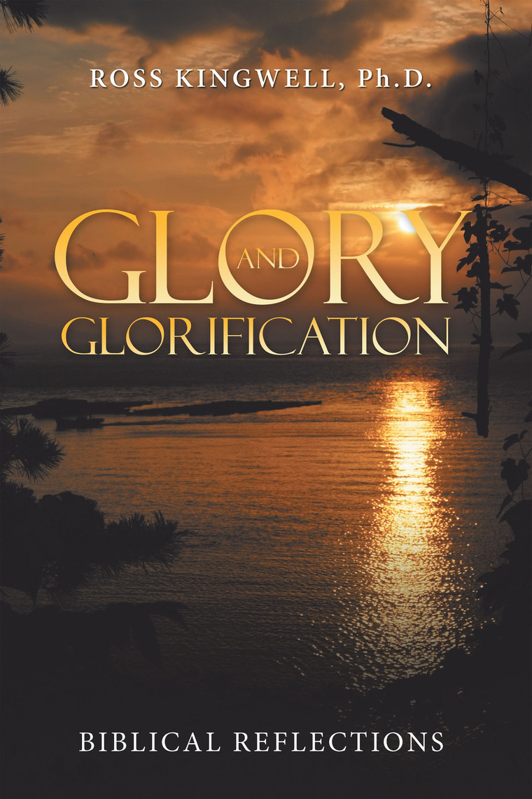 Glory and Glorification by Ross Kingwell, PhD - Ebook | Everand