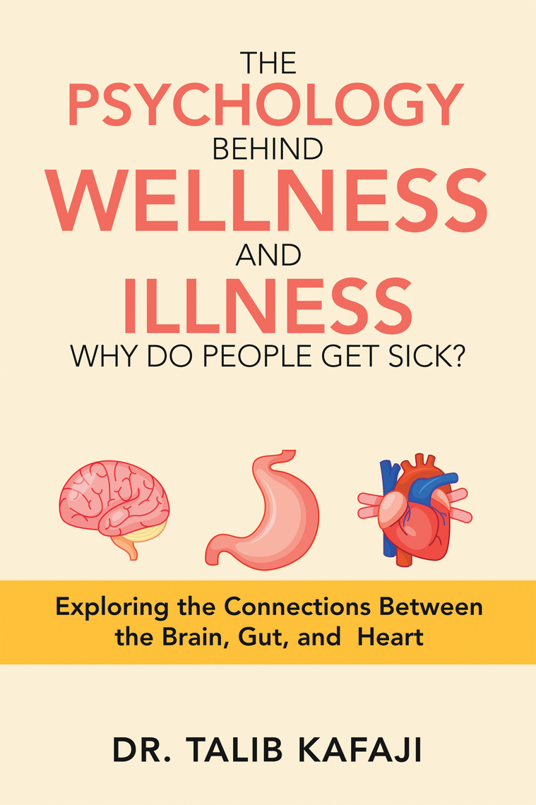 The Psychology Behind Wellness and Illness Why Do People Get Sick? by ...