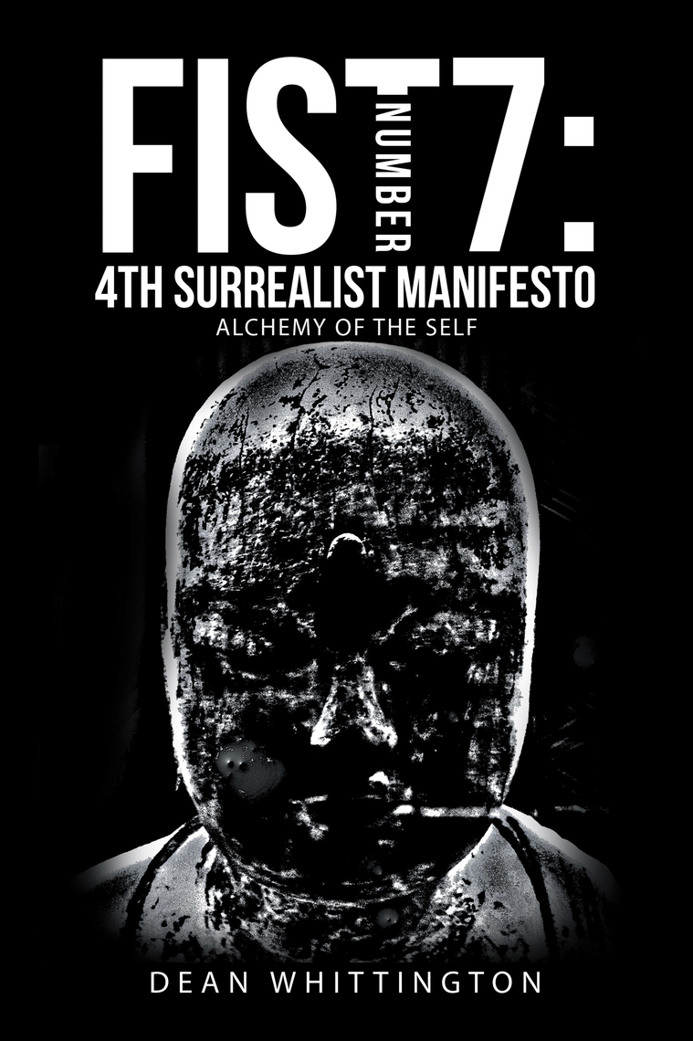 Fist Number 7: 4Th Surrealist Manifesto by Dean Whittington (Ebook ...
