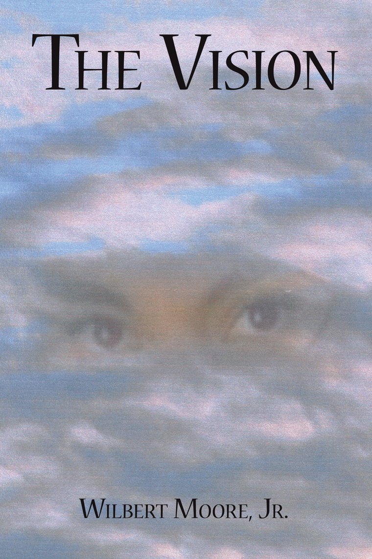 The Vision by Wilbert Moore Jr. - Ebook | Everand
