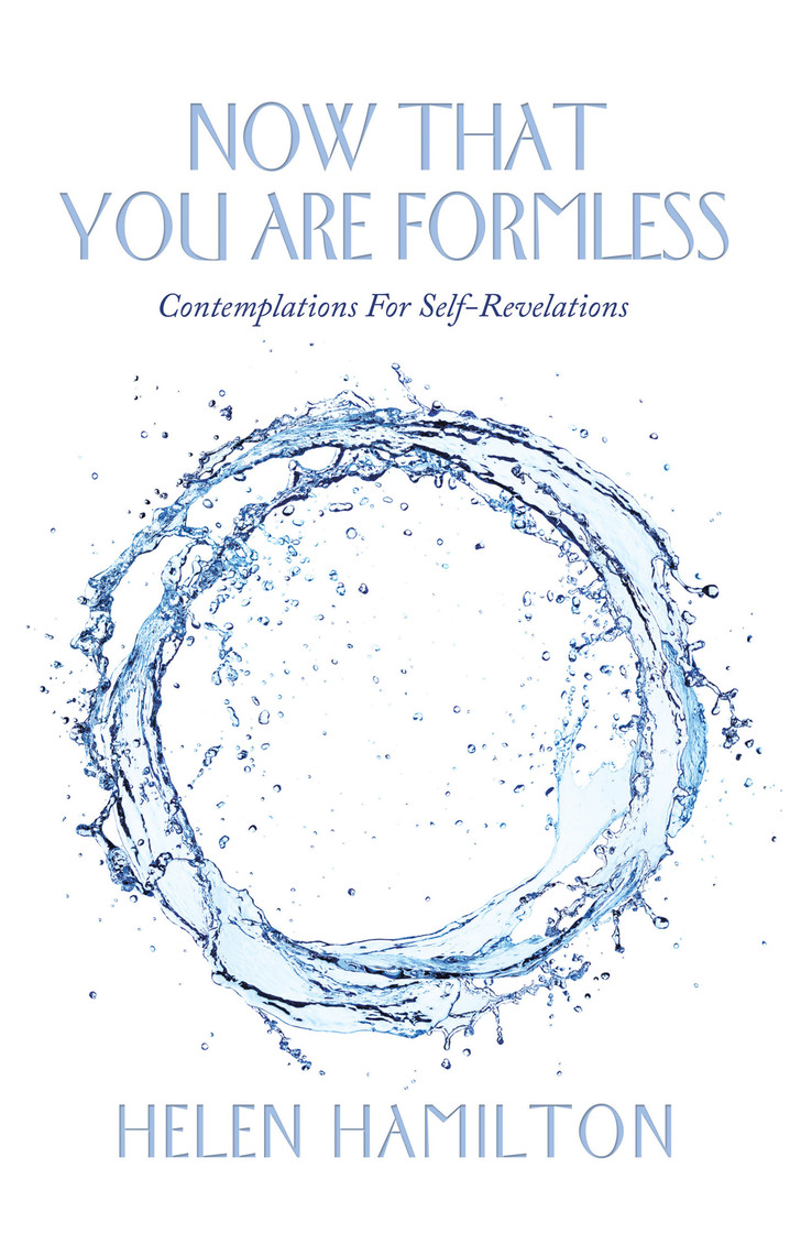 Now That You Are Formless by Helen Hamilton (Ebook) - Read free for 30 days