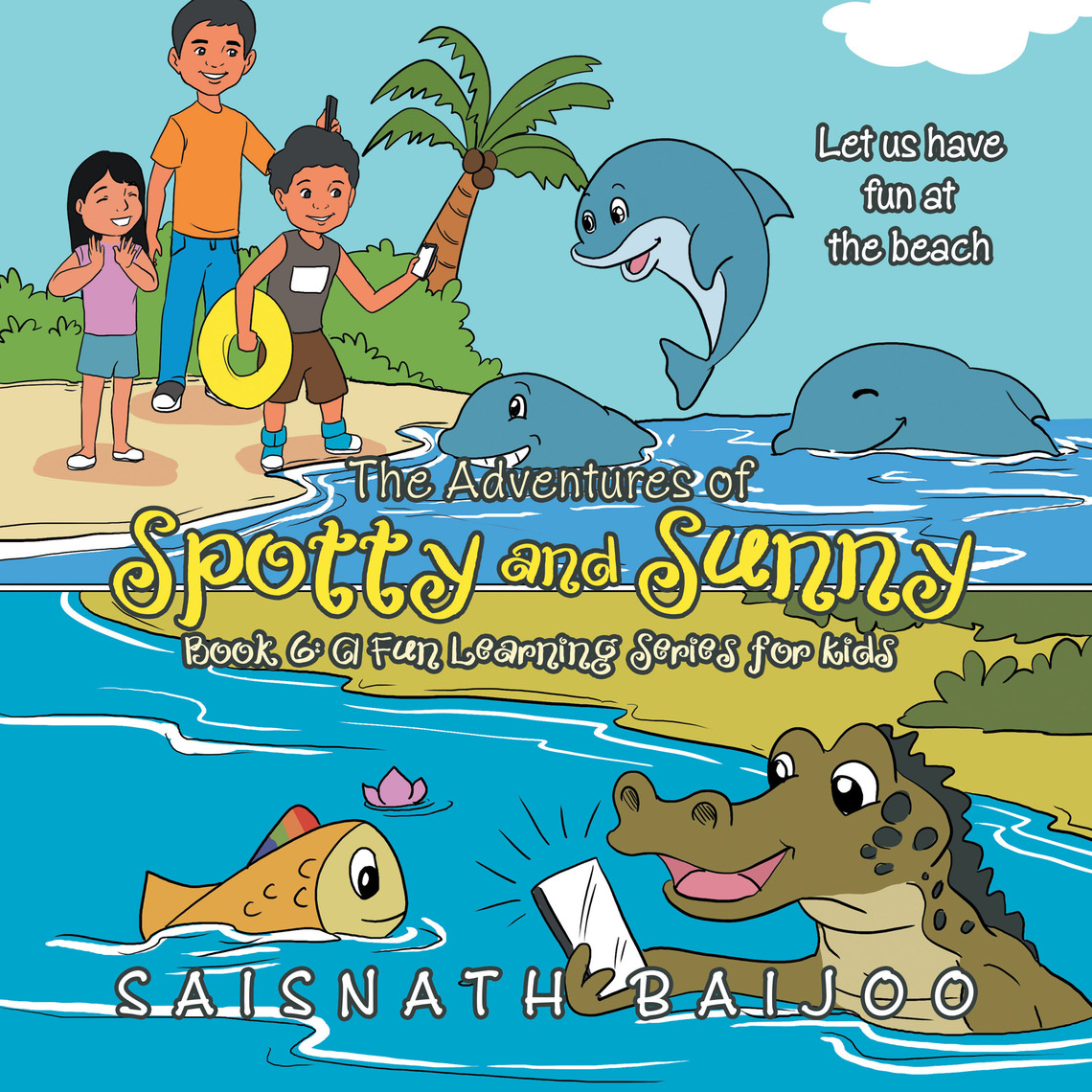 The Adventures of Spotty and Sunny Book 6: a Fun Learning Series for ...