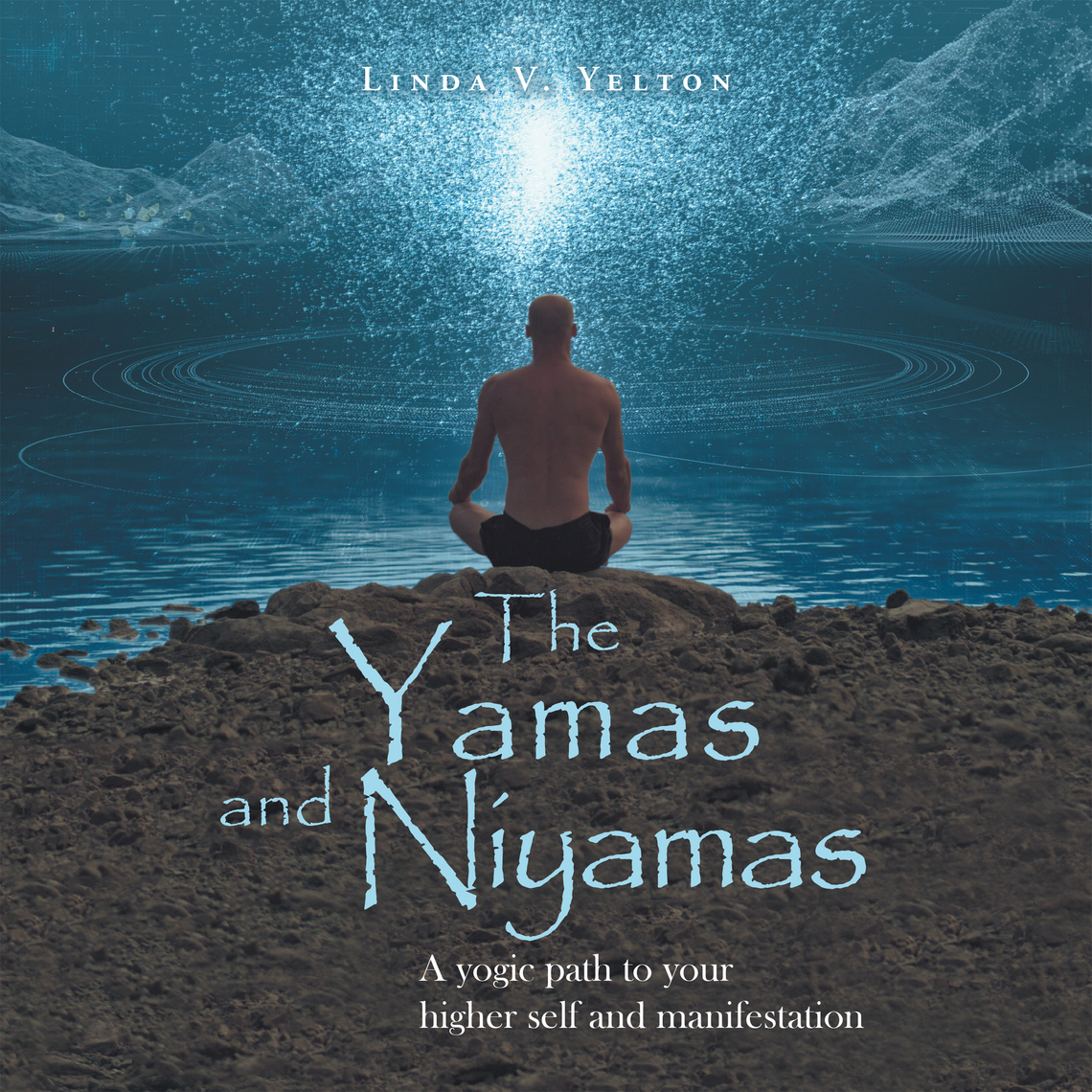 The Yamas and Niyamas by Linda V. Yelton (Ebook) - Read free for 30 days