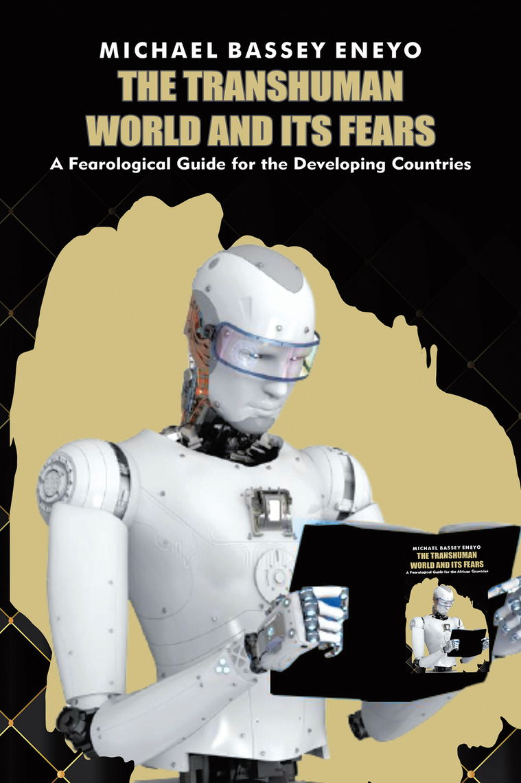 The Transhuman World and Its Fears by Michael Bassey Eneyo (Ebook ...