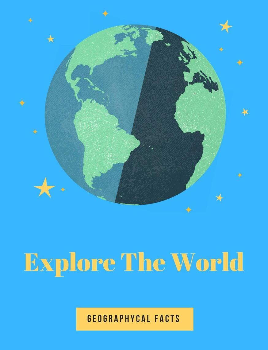 Explore The World Geographycal Facts by Speedy Art (Ebook) - Read free ...
