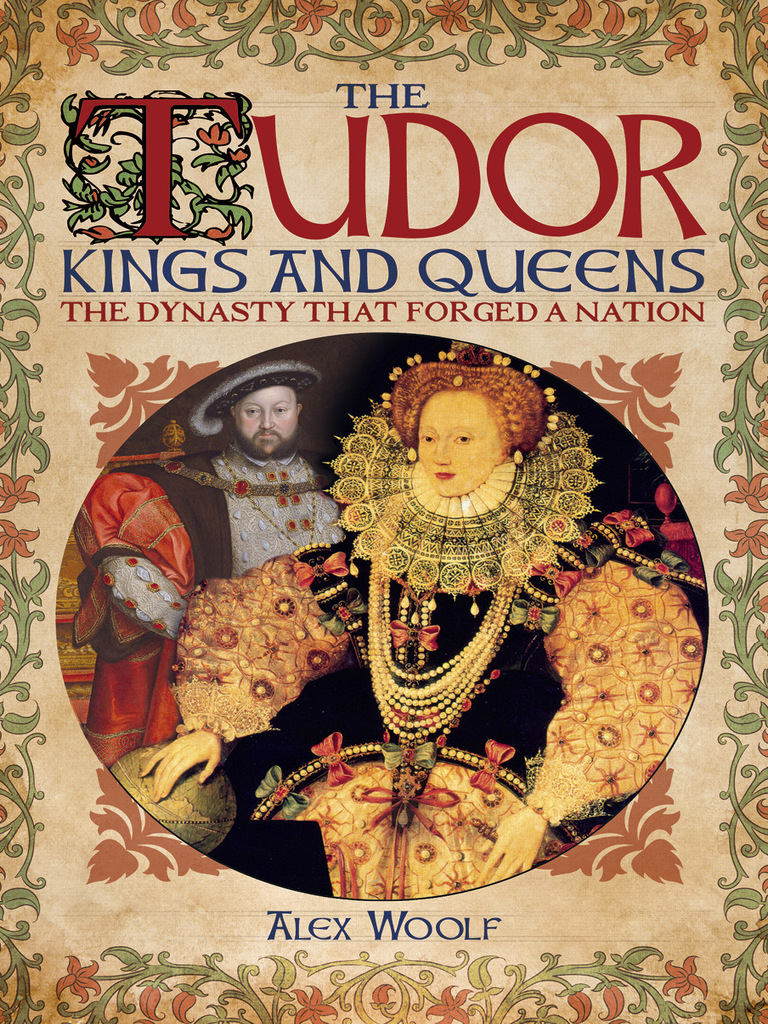 The Tudor Kings and Queens by Alex Woolf (Ebook) - Read free for 30 days