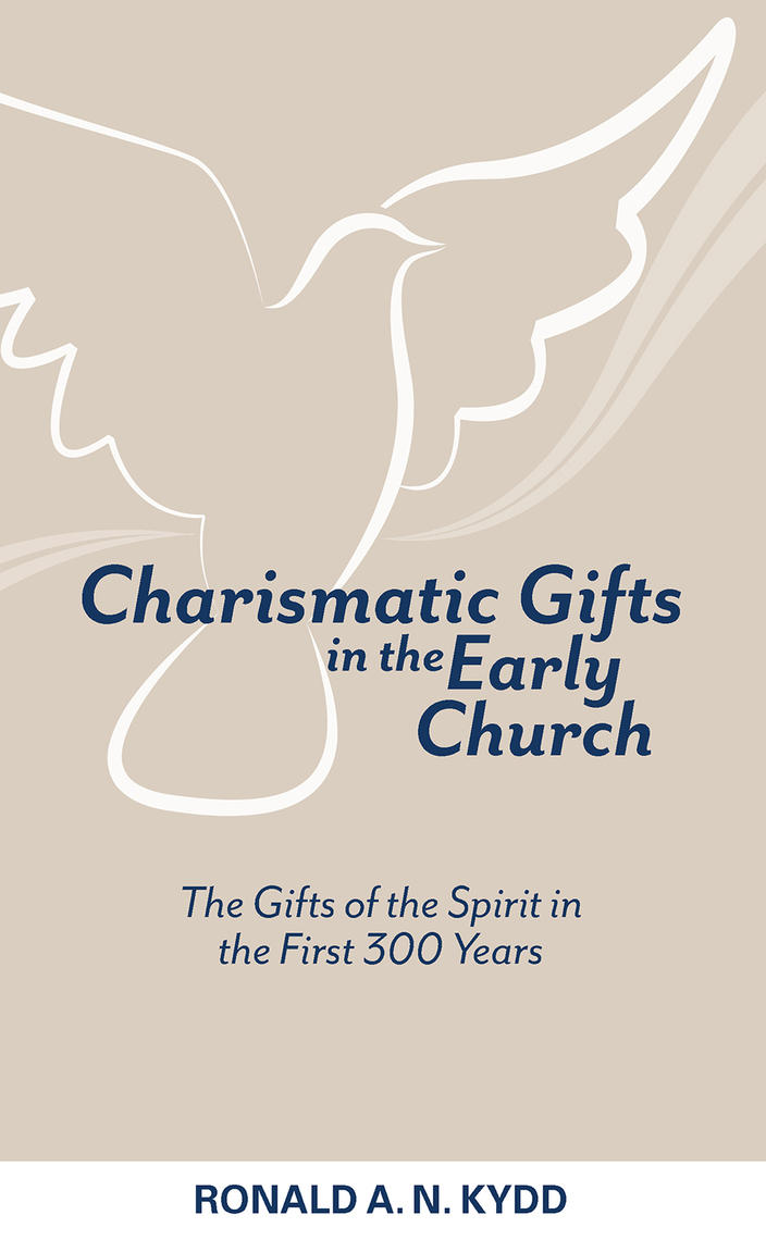 Charismatic Gifts in the Early Church by Ronald A. N. Kydd (Ebook ...