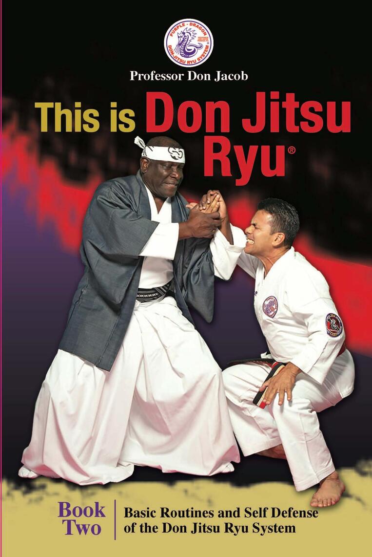 This is Don Jitsu Ryu Book Two. Basic Routines and Self Defense of the ...