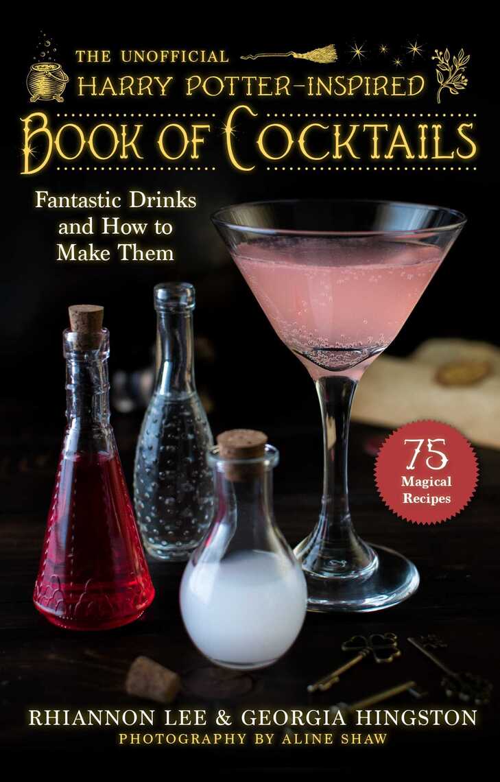 The Unofficial Harry Potter–Inspired Book of Cocktails by Rhiannon Lee ...