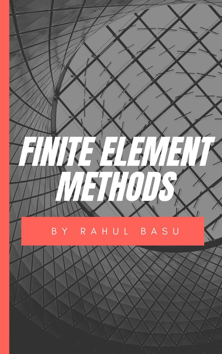 Finite Element Methods by Rahul Basu - Ebook | Everand