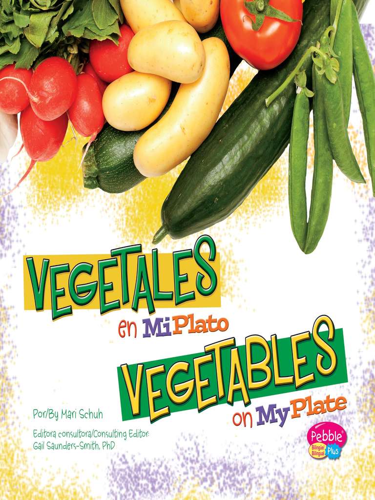 Vegetales en MiPlato/Vegetables on MyPlate by Mari Schuh, Strictly ...