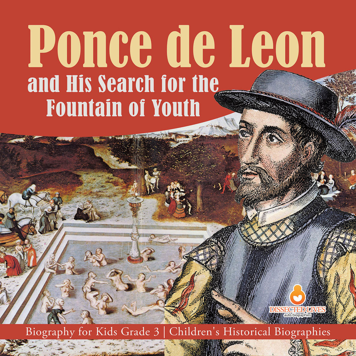 Ponce de Leon and His Search for the Fountain of Youth | Biography for ...