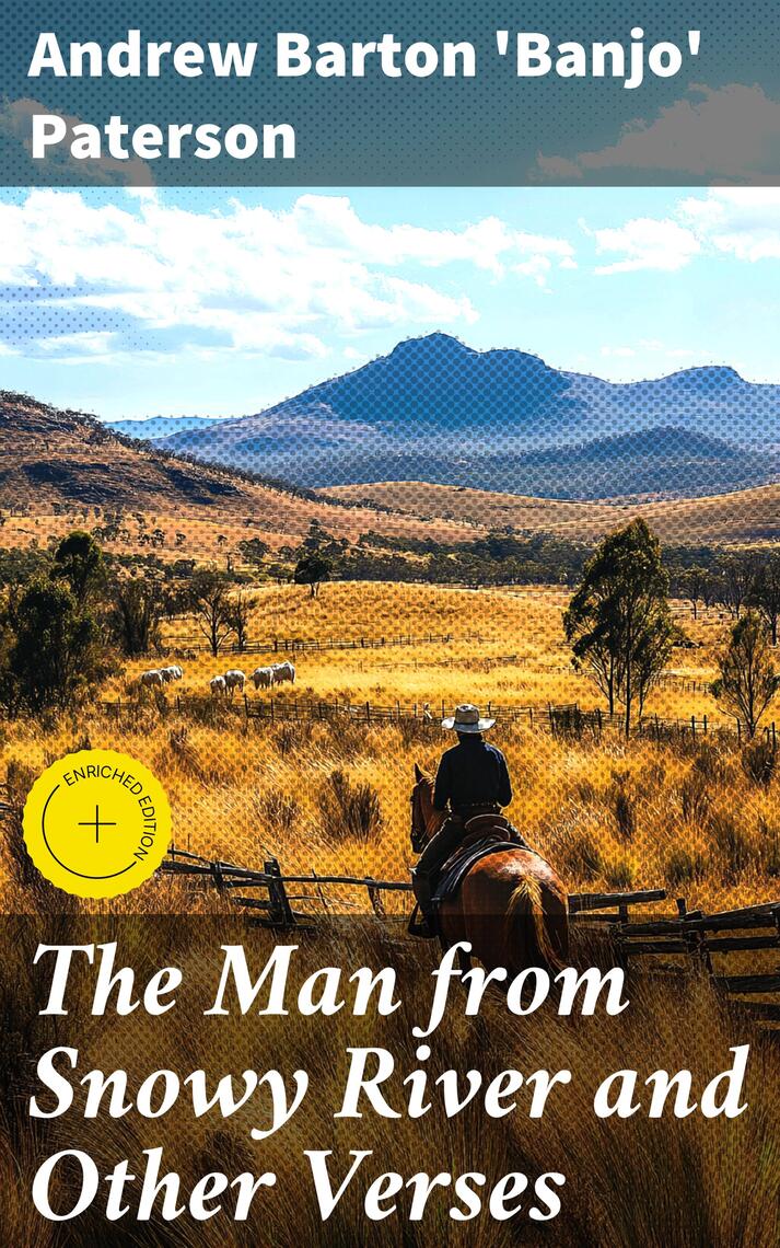 The Man from Snowy River and Other Verses by Andrew Barton "Banjo ...