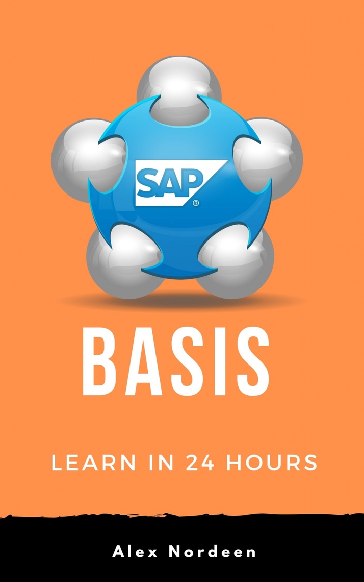 Learn SAP Basis in 24 Hours by Alex Nordeen - Ebook | Everand