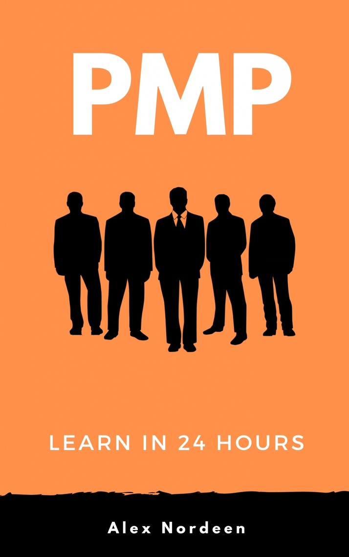 Learn PMP in 24 Hours by Alex Nordeen - Ebook | Everand