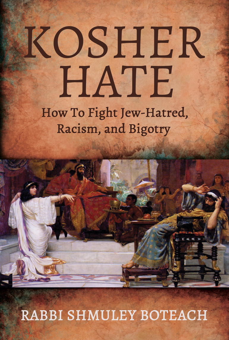 Kosher Hate: How To Fight Jew-Hatred, Racism, and Bigotry by Rabbi ...