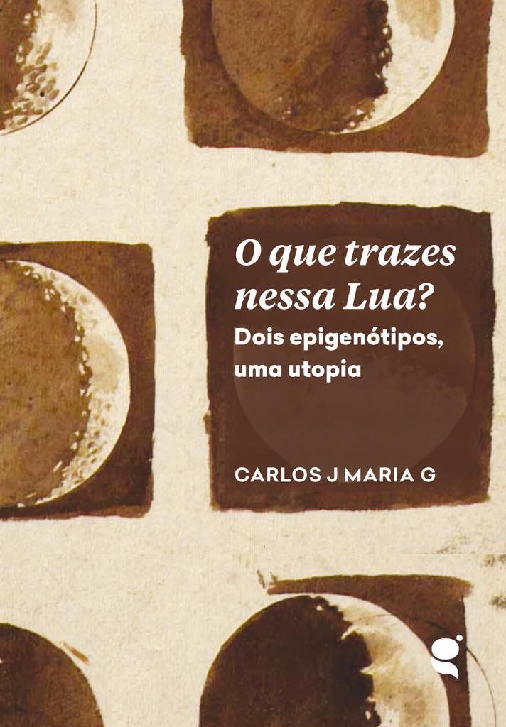 O que trazes nessa Lua? por Carlos J Maria G (Ebook) - Leia gratuitamente por 30 dias