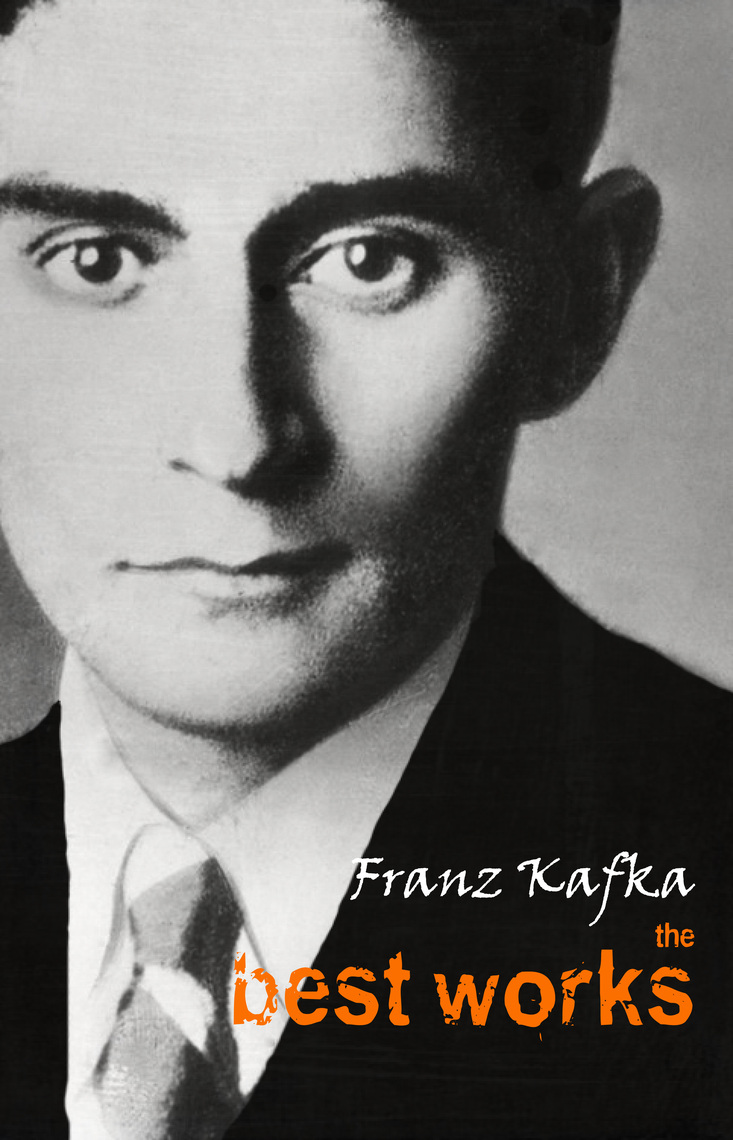 Franz Kafka: The Best Works by Franz Kafka - Ebook | Everand