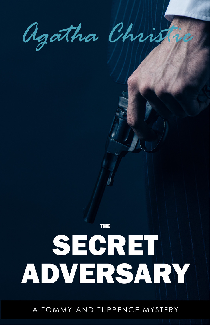 The Secret Adversary (Tommy & Tuppence, Book 1) (Tommy and Tuppence ...