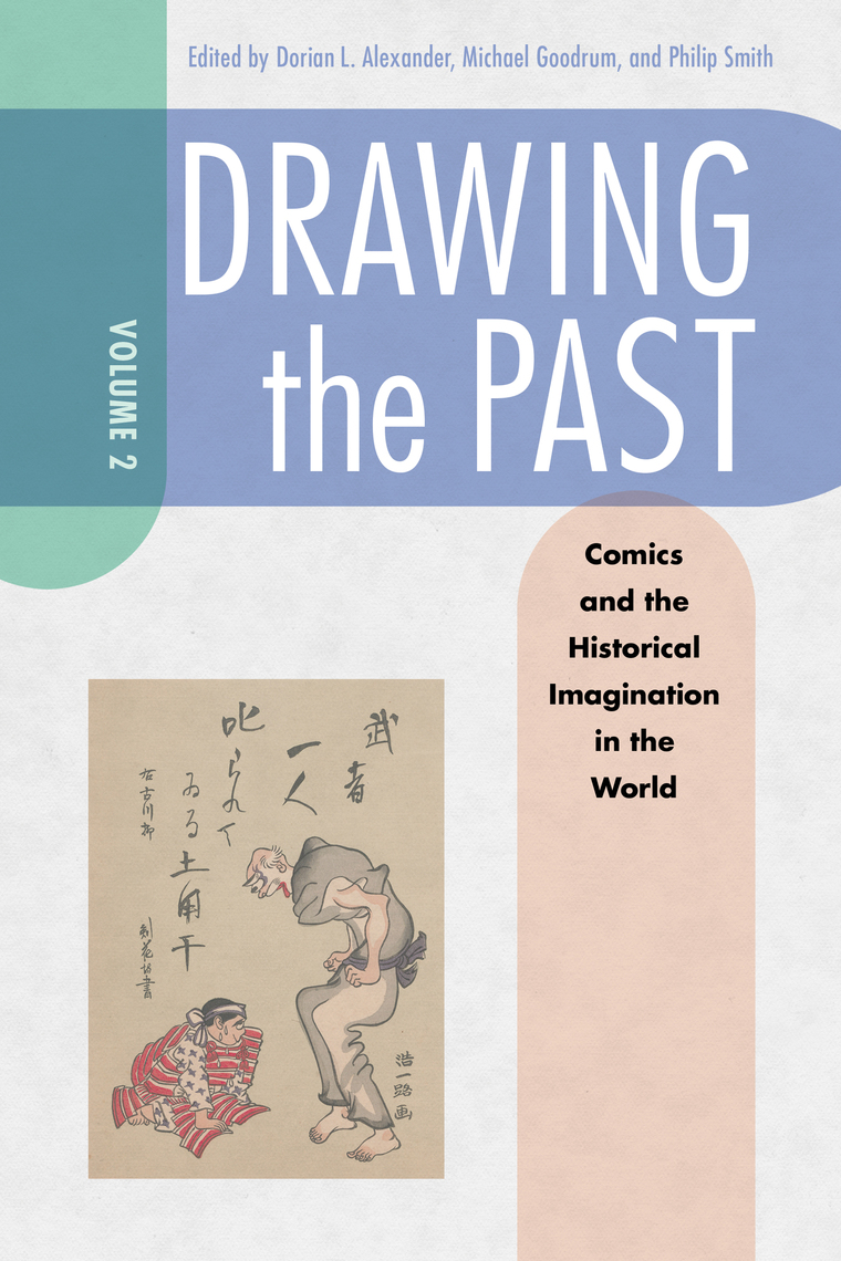 Drawing the Past, Volume 2 by Dorian L. Alexander, Michael Goodrum ...