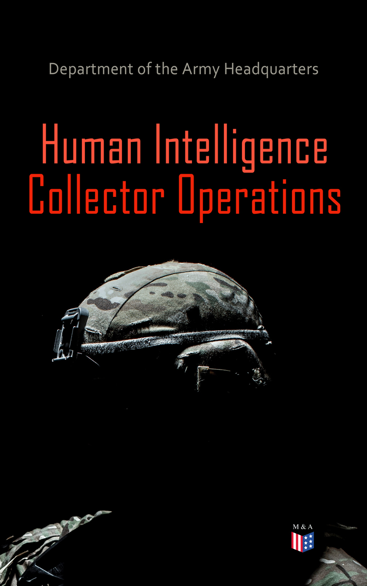 Human Intelligence Collector Operations by Department of the Army ...