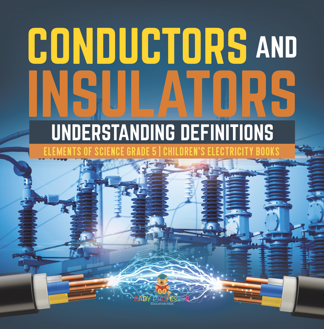 Conductors and Insulators : Understanding Definitions | Elements of ...