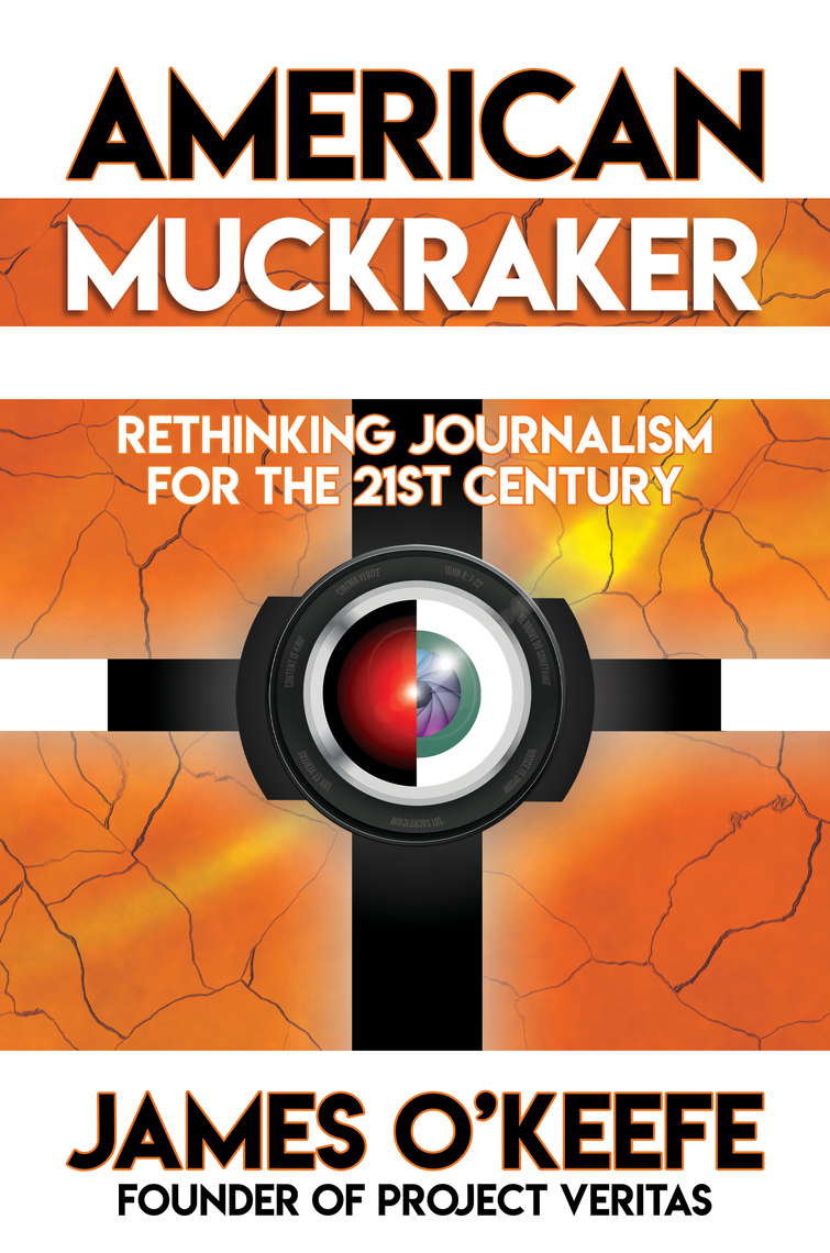 American Muckraker: Rethinking Journalism for the 21st Century by James ...