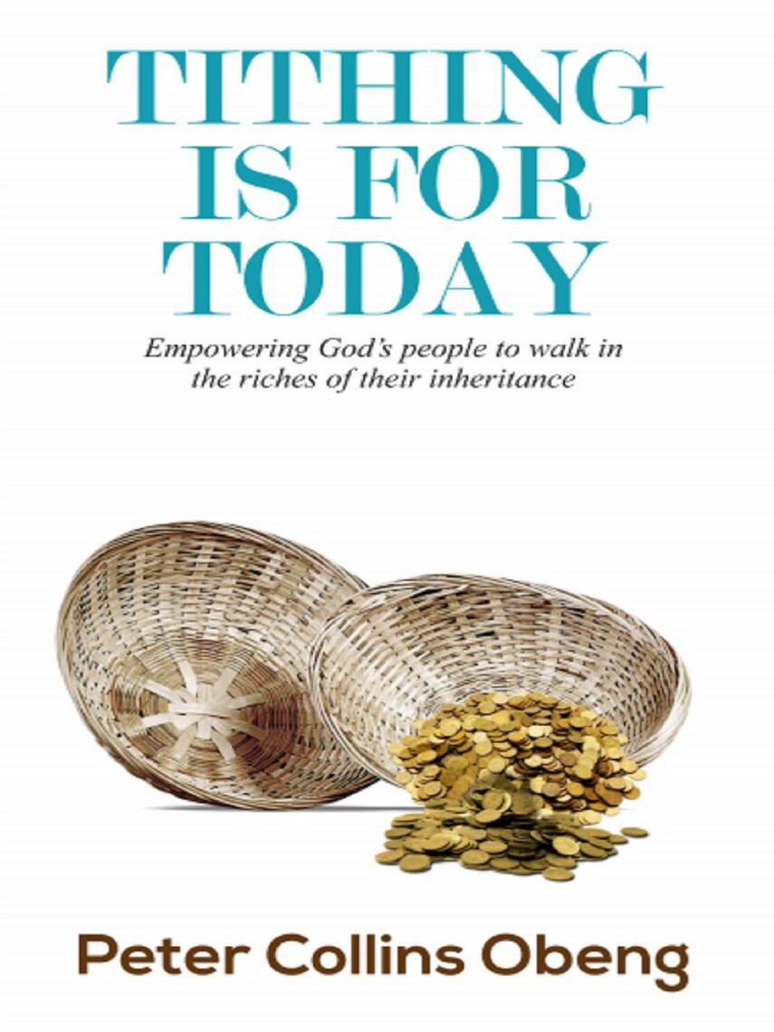 Tithing is for Today by Peter Collins Obeng (Ebook) - Read free for 30 days