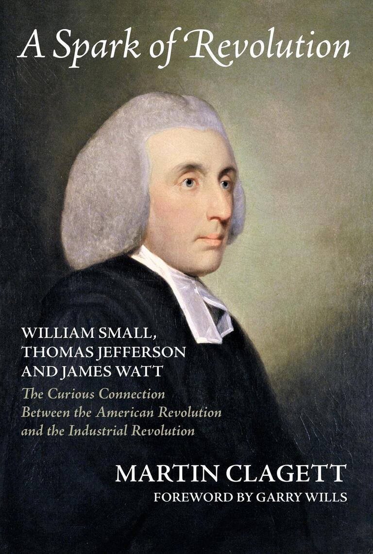 A Spark of Revolution: William Small, Thomas Jefferson and James Watt ...