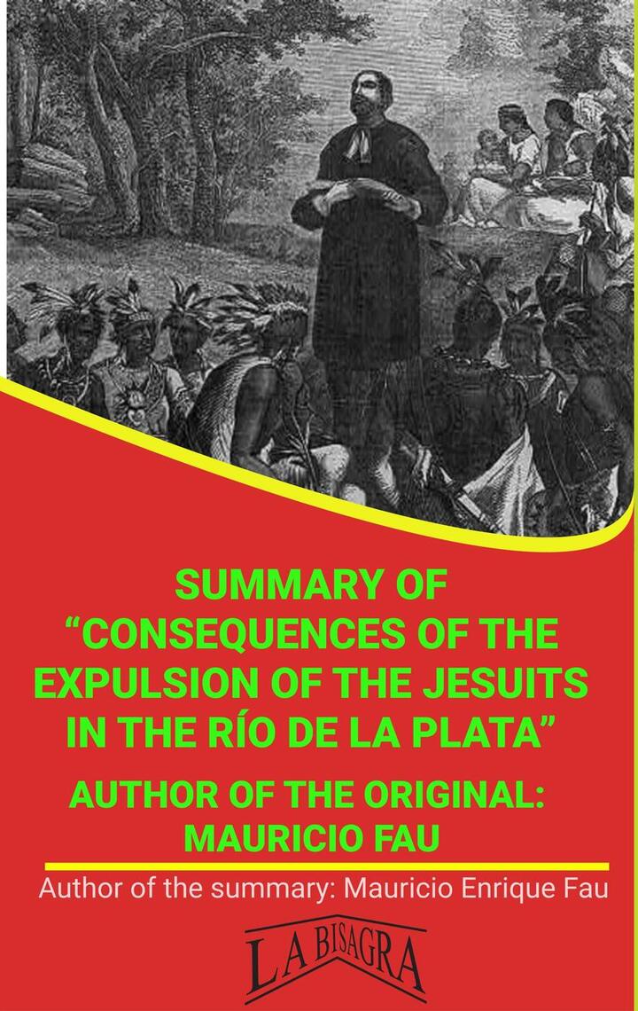 Summary Of "Consequences Of The Expulsion Of The Jesuits In The Río De ...