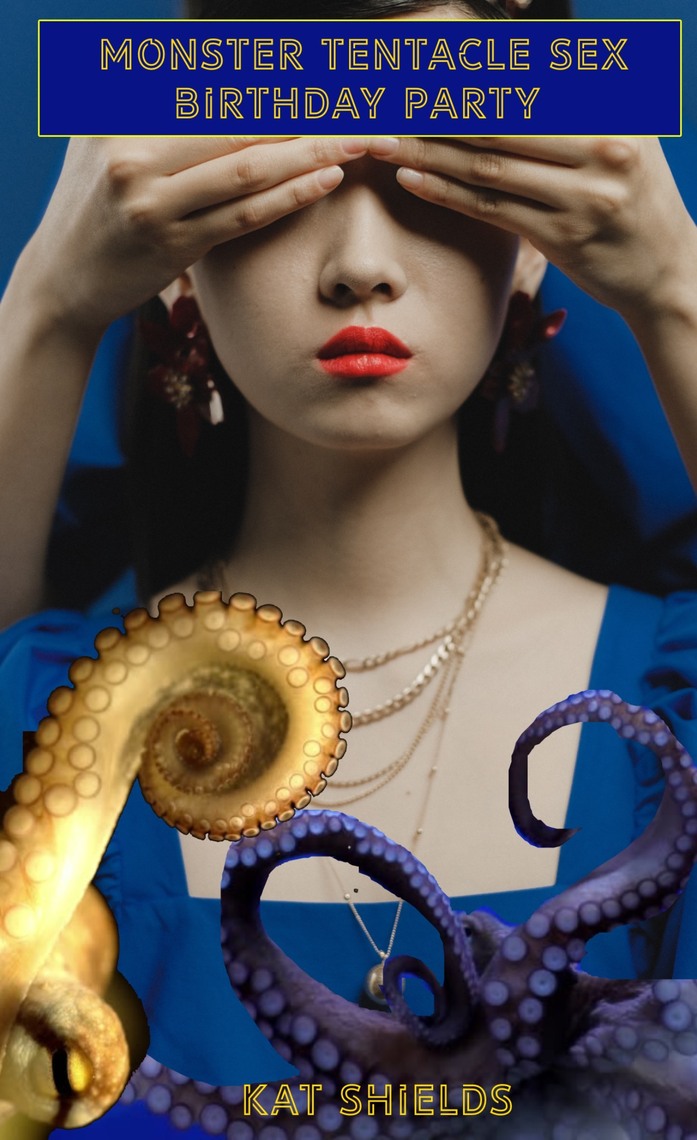 Monster Tentacle Sex Birthday Party By Kat Shields Ebook Everand