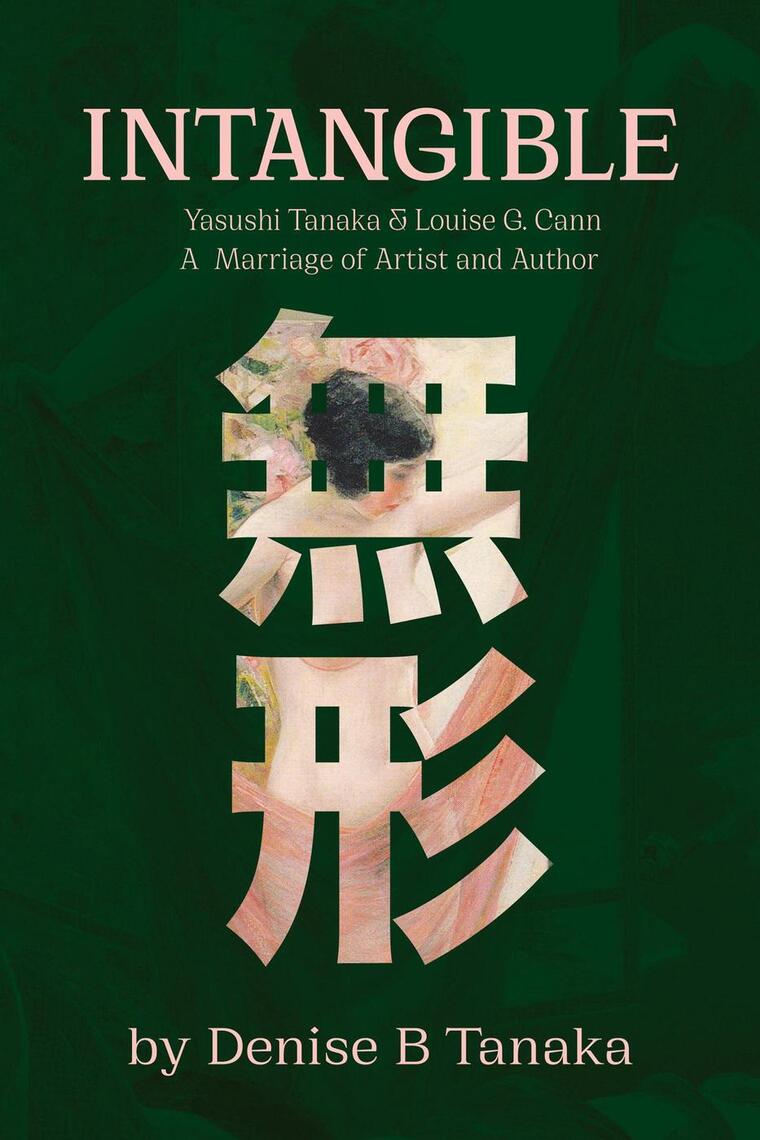 INTANGIBLE: Yasushi Tanaka and Louise G. Cann, A Marriage of Artist and ...