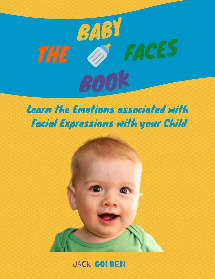 The Baby Faces Book: Learn the Emotions Associated With Facial ...