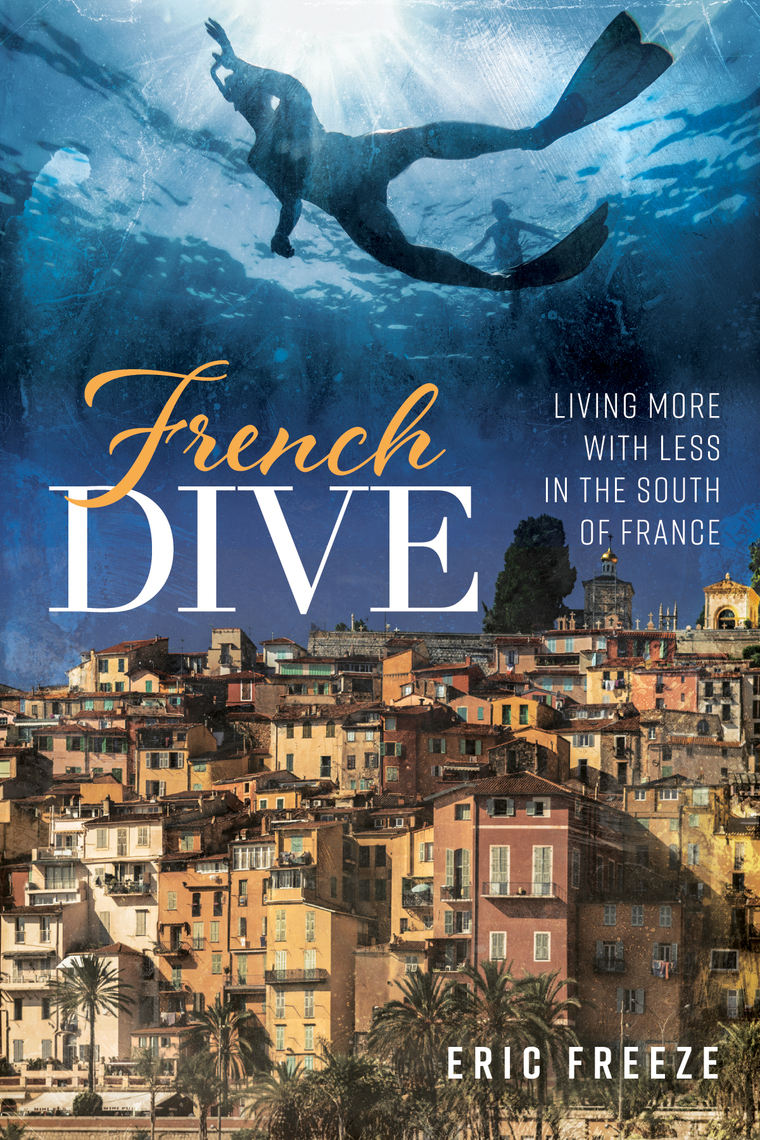 French Dive by Eric Freeze (Ebook) - Read free for 30 days