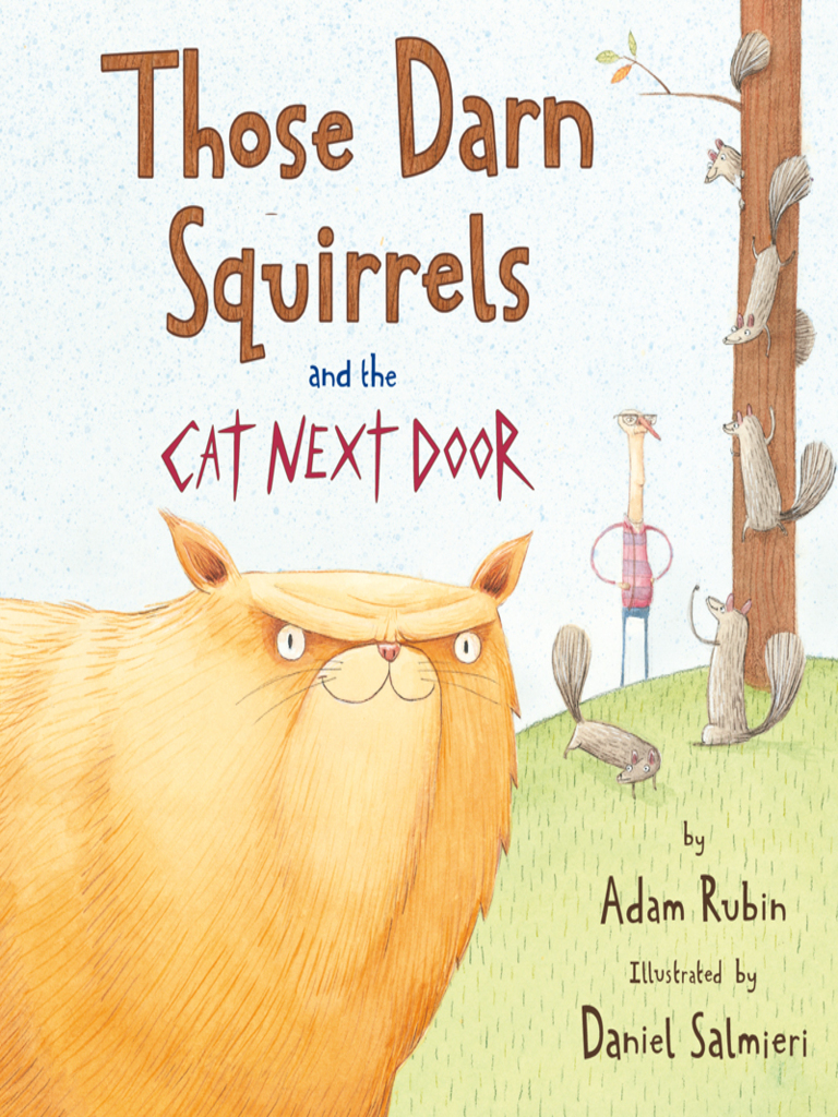 Those Darn Squirrels and the Cat Next Door by Adam Rubin, Daniel ...