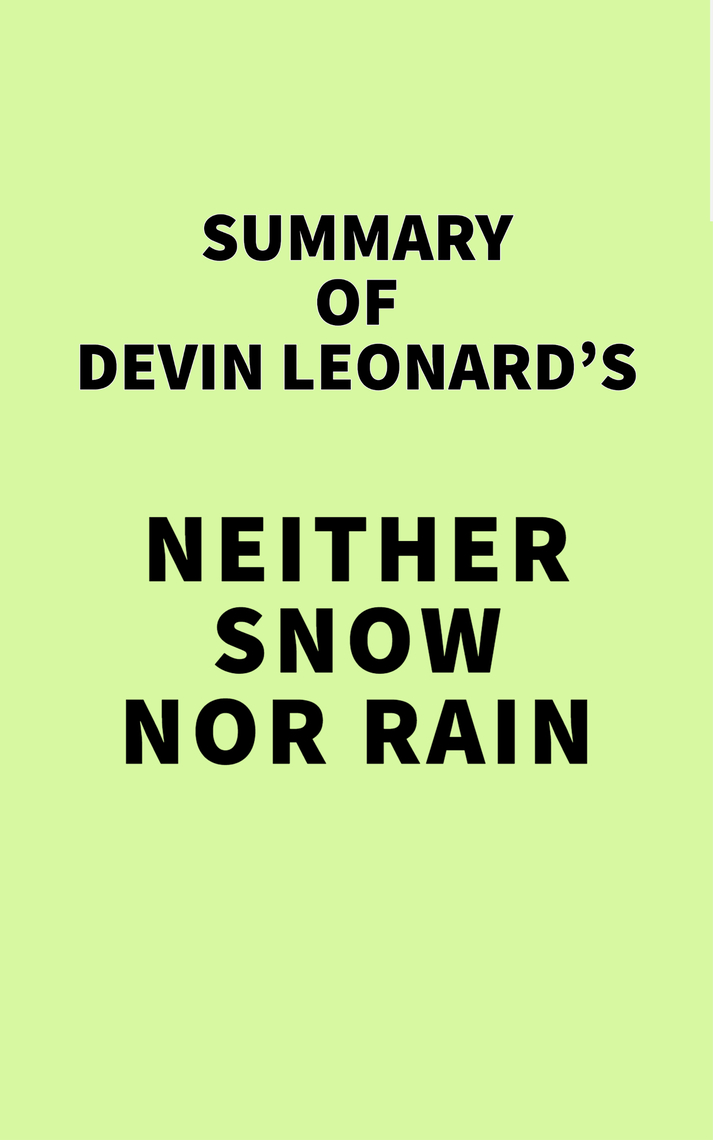 Summary of Devin Leonard's Neither Snow Nor Rain by IRB Media (Ebook) - Read free for 30 days