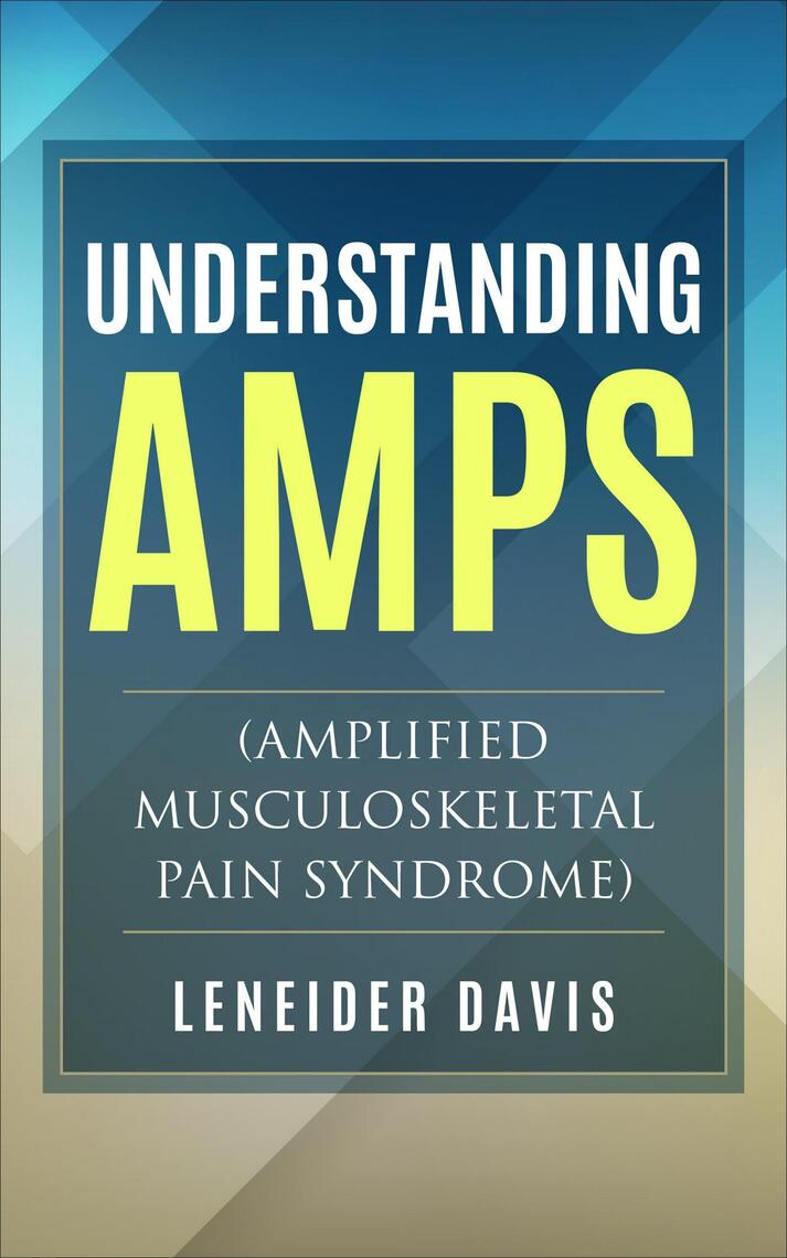 Understanding Amp: (Amplified Musculoskeletal Pain Syndrome) by ...