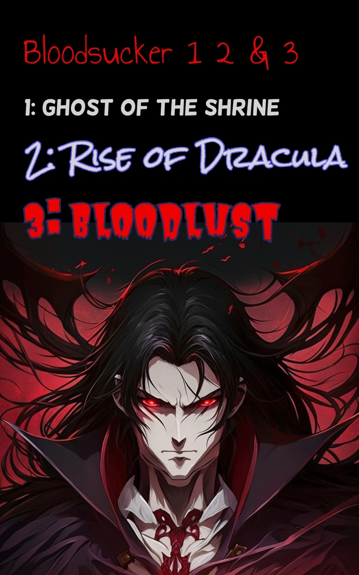 The Bloodsucker: Ghost of the Shrine & Rise of Dracula & Bloodlust by ...